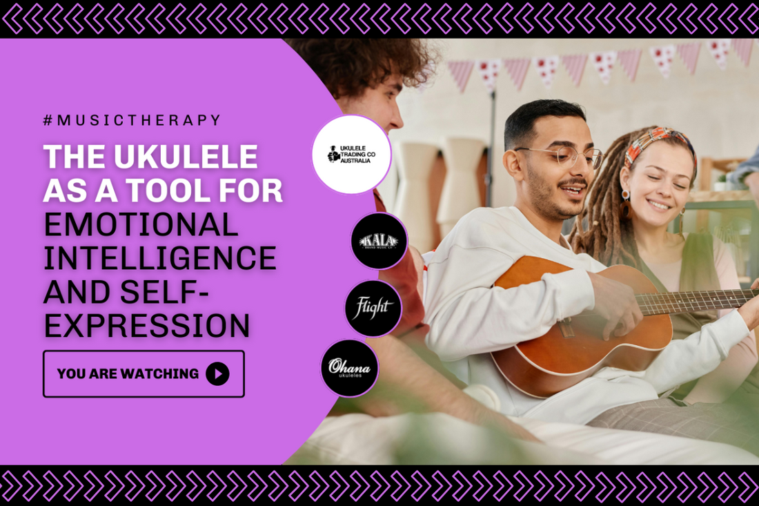 The Ukulele as a Tool for Emotional Intelligence and Self-Expression ...